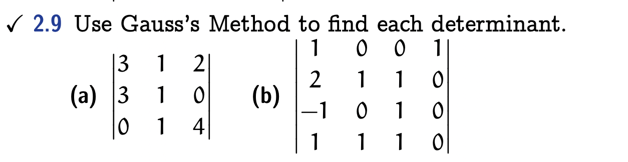 Solved 2.9 Use Gauss's Method to find each determinant. (a) | Chegg.com