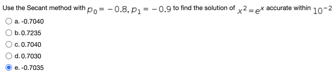 Solved Use the Secant method with p0=−0.8,p1=−0.9 to find | Chegg.com