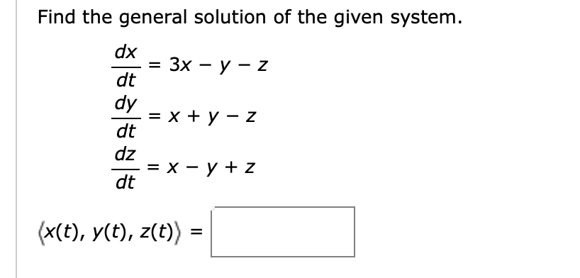 Solved Find the general solution of the given system. dx = | Chegg.com