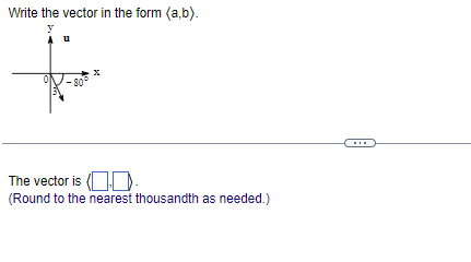 Solved Write the vector in the form (:a,b:).The vector is | Chegg.com