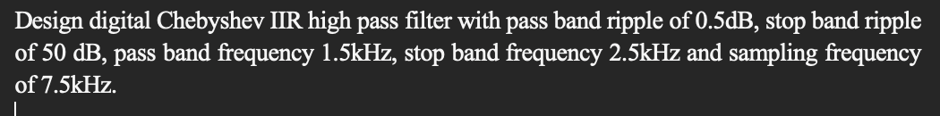 Solved Design digital Chebyshev IIR high pass filter with | Chegg.com