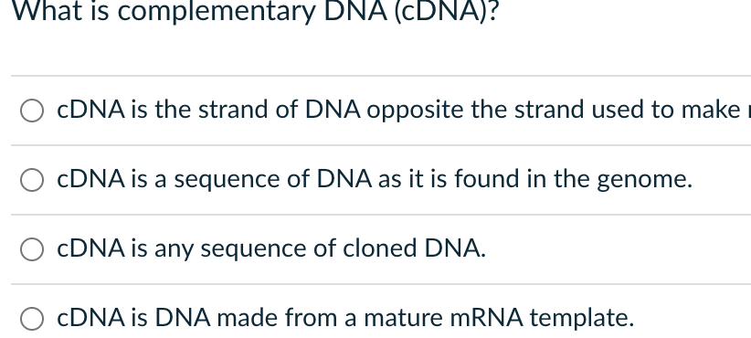 Solved What is complementary DNA (cDNA)? cDNA is the strand | Chegg.com