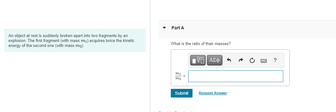 Solved An object at rest is suddenly broken apart into two | Chegg.com