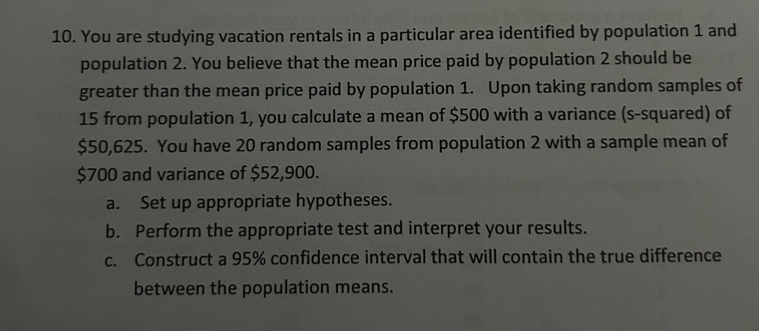 Solved 10. You are studying vacation rentals in a particular | Chegg.com