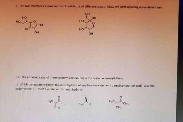 Solved 5. The two structures shown are the closed-forms of | Chegg.com