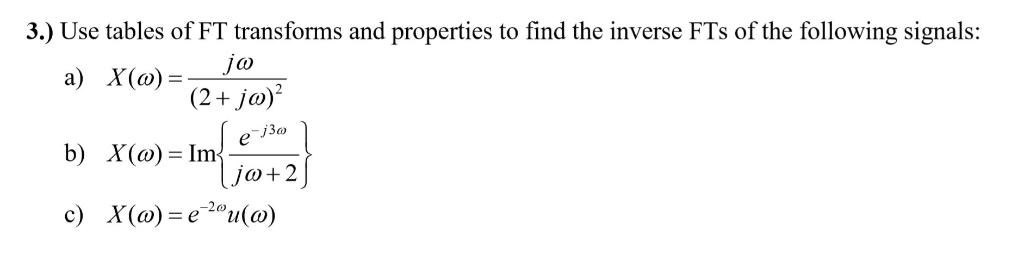 Solved 3.) Use tables of FT transforms and properties to | Chegg.com