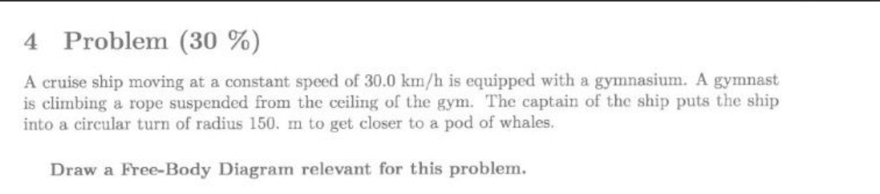 Solved 4 ﻿Problem (30 \%)A cruise ship moving at a constant | Chegg.com