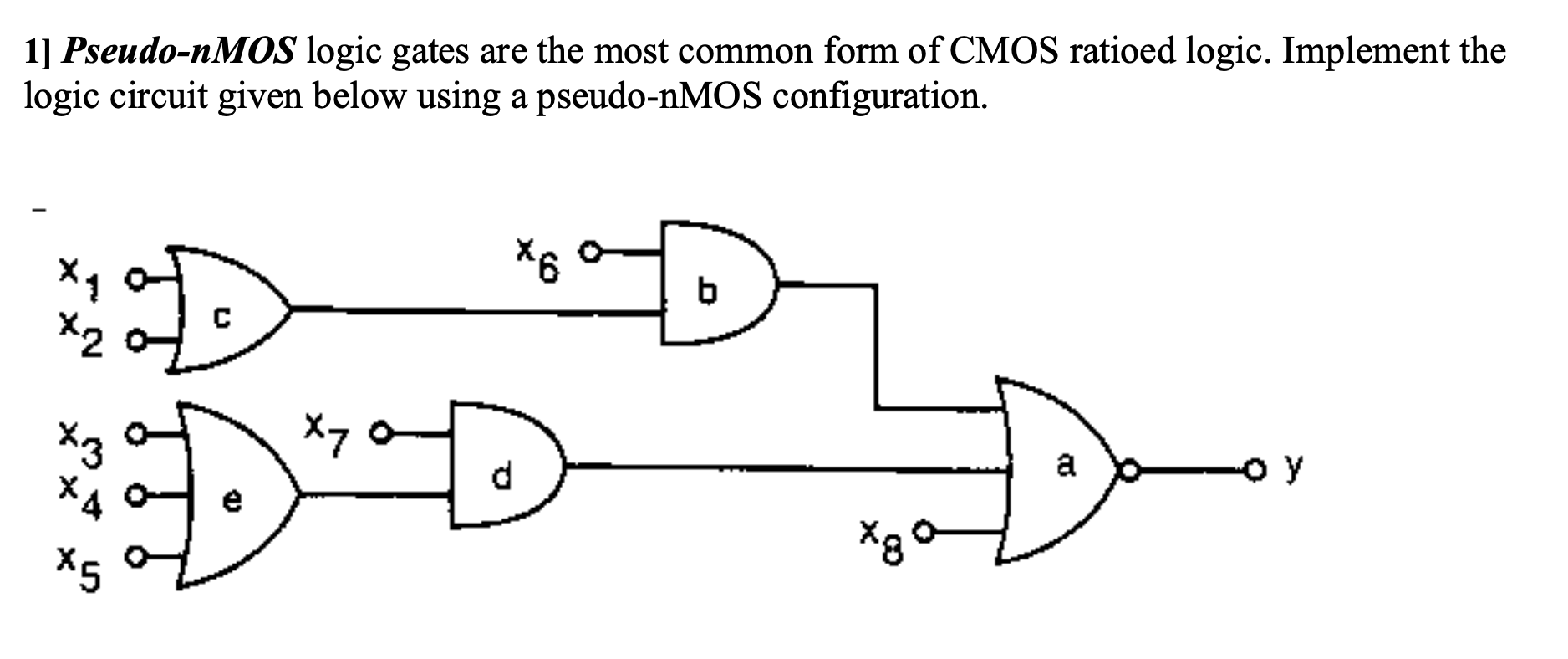 Solved 1] Pseudo-nMOS logic gates are the most common form | Chegg.com