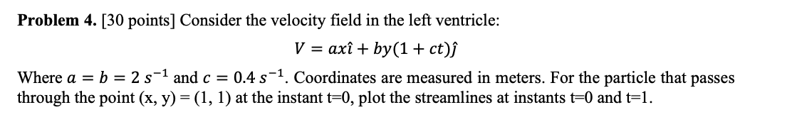 Solved Problem 4. [30 points] Consider the velocity field in | Chegg.com