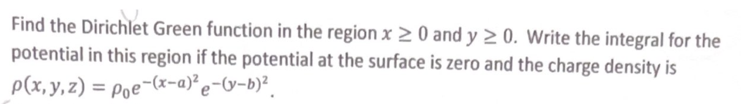 Solved Find the Dirichlet Green function in the region x≥0 | Chegg.com