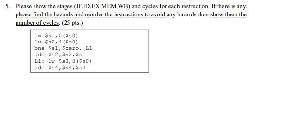Solved 5. Please show the stages (IF.ID.EX,MEM,WB) and | Chegg.com