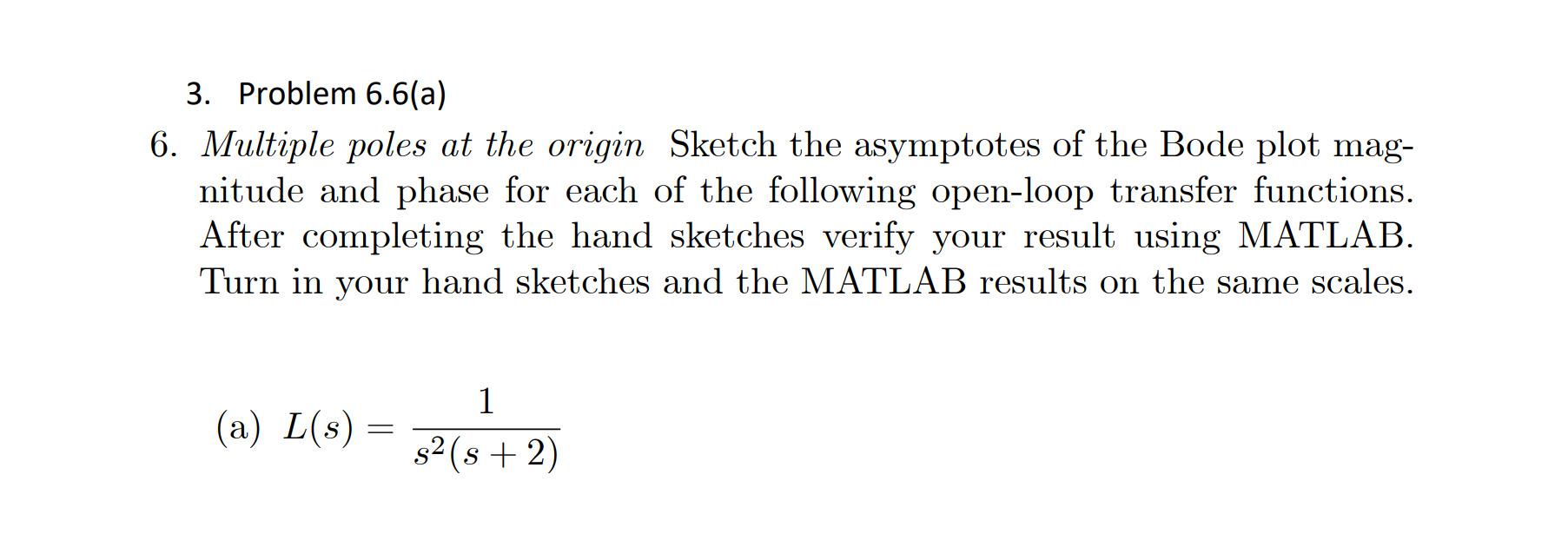 Solved 3. Problem 6.6(a) 6. Multiple poles at the origin | Chegg.com