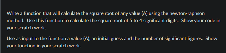 Solved Write a function that will calculate the square root | Chegg.com