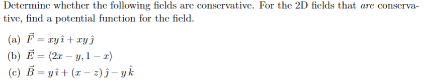 Solved Determine whether the following fields are | Chegg.com
