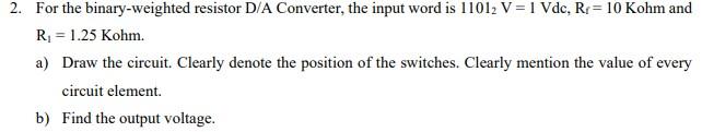 Solved 2. For the binary-weighted resistor D/A Converter, | Chegg.com