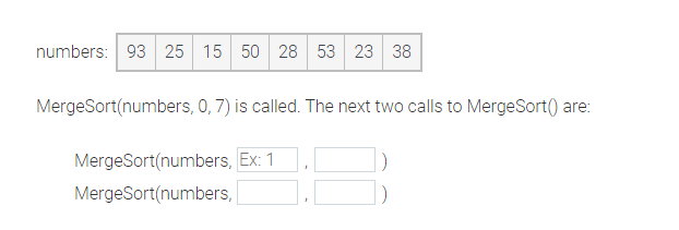 Solved numbers: MergeSort(numbers, 0, 7) is called. The next | Chegg.com