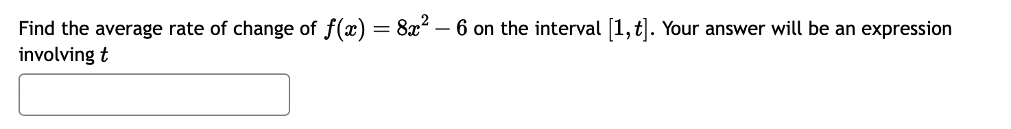 Solved Find the average rate of change of f(x)=8x2−6 on the | Chegg.com