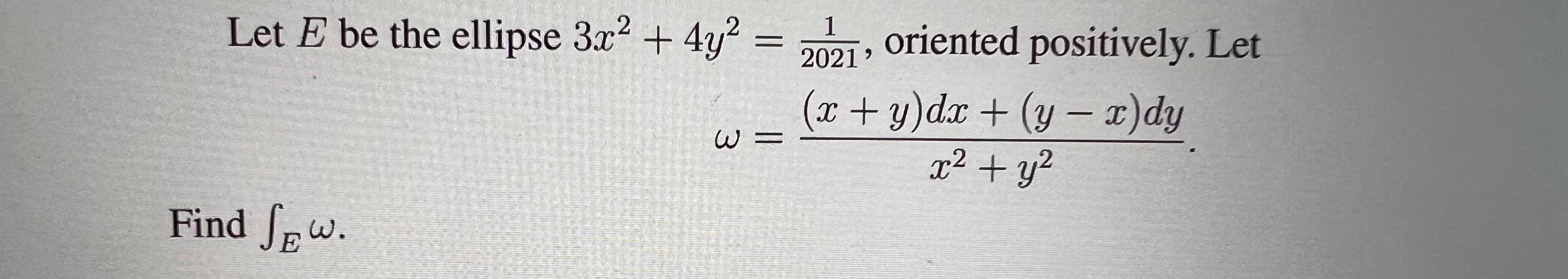 Solved Let E be the ellipse 3x2+4y2=20211, oriented | Chegg.com