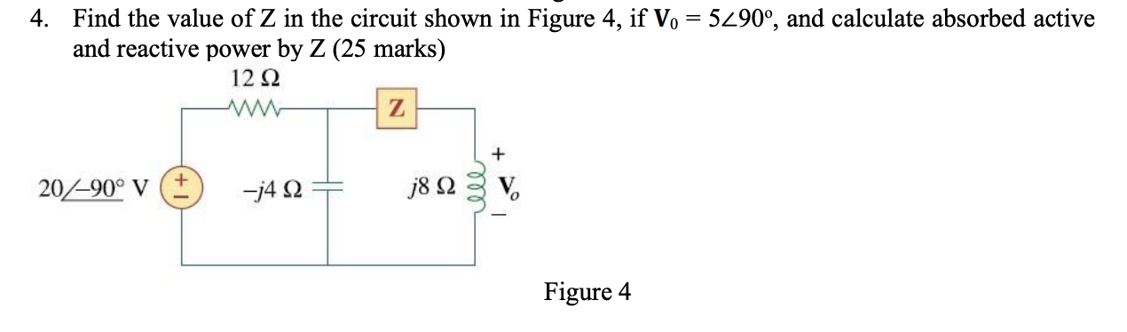 Solved 4. Find the value of Z in the circuit shown in Figure | Chegg.com