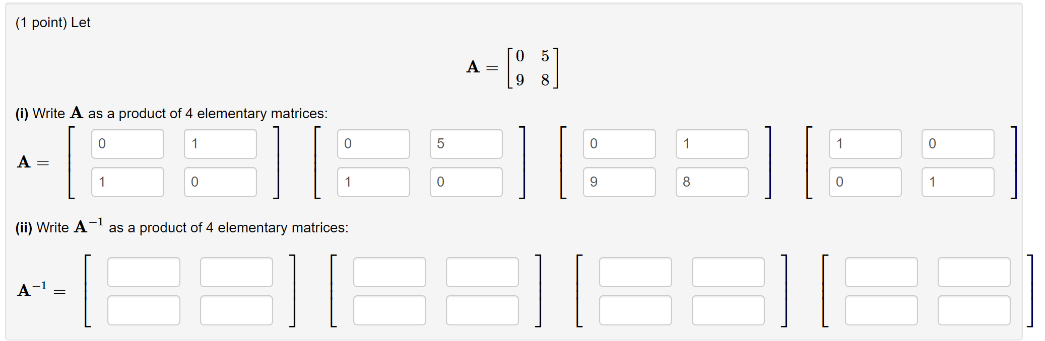 Solved (1 point) Let 0 5 A = 8 (i) Write A as a product of 4 | Chegg.com