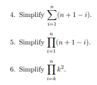 Solved ∑i=1n(n+1−i).∏i=1n(n+1−i).∏i=knk2. | Chegg.com