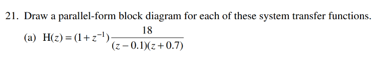 Solved 21. Draw a parallel-form block diagram for each of | Chegg.com