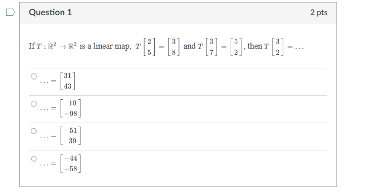 Solved Question 1If T:R2→R2 ﻿is a linear map, T[25]=[38] | Chegg.com