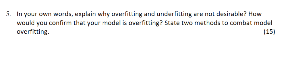 Solved 5. In your own words, explain why overfitting and | Chegg.com