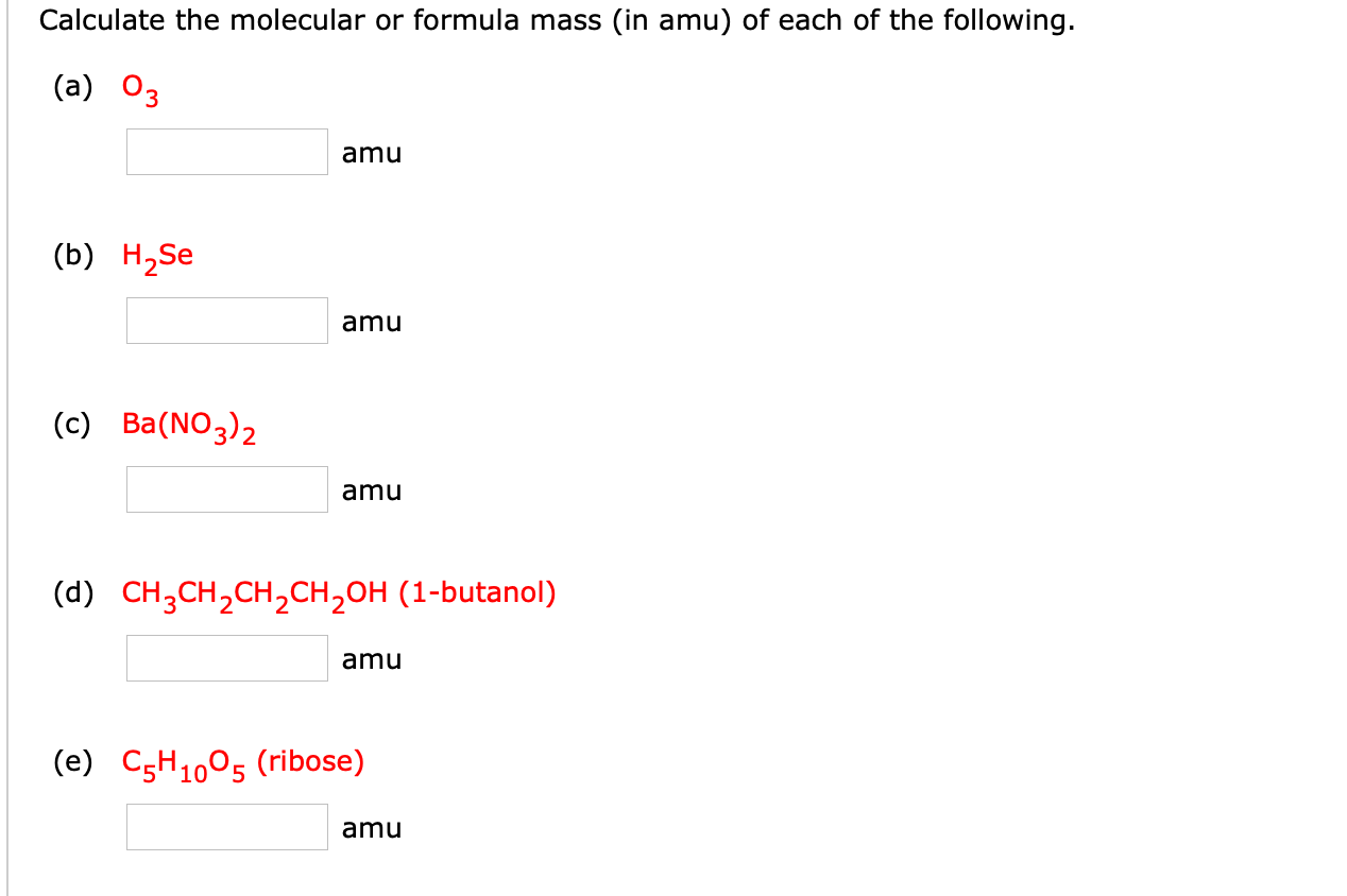 Solved Calculate the molecular or formula mass (in amu) of | Chegg.com