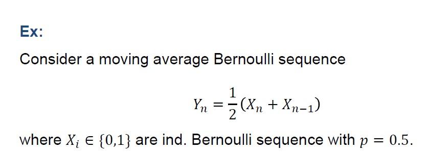 Solved Ex: Consider a moving average Bernoulli sequence Yn 1 | Chegg.com