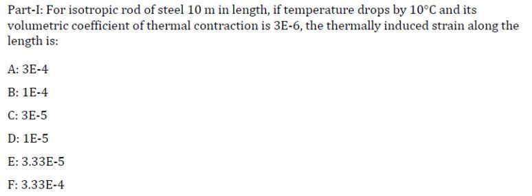 Solved Part-I: For isotropic rod of steel 10 m in length, if | Chegg.com