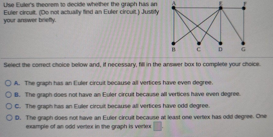 Solved Use Euler's theorem to decide whether the graph has | Chegg.com Solved Use Euler's theorem to decide whether the graph has | Chegg.com