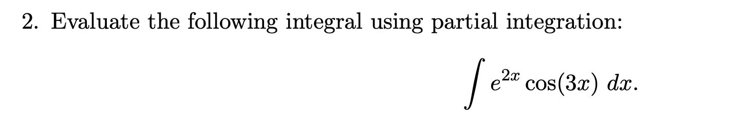 Solved Evaluate the following integral using partial | Chegg.com