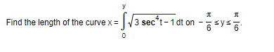 Solved Find the length of the curve x=∫0y3sec4t−1dt on | Chegg.com