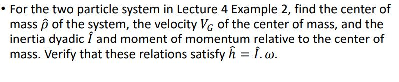 For the two particle system in Lecture 4 Example 2, | Chegg.com