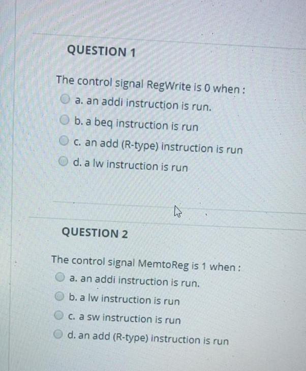 Solved QUESTION 1 The control signal RegWrite is o when : a. | Chegg.com