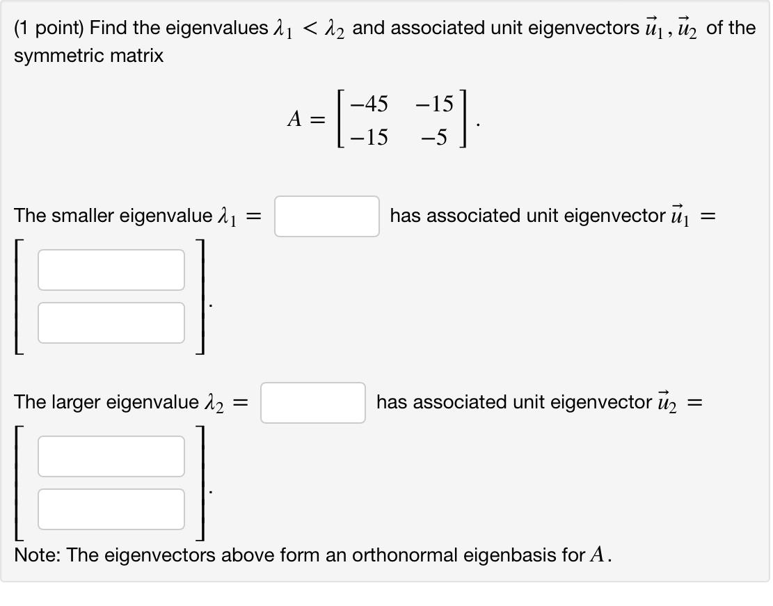 Solved (1 point) Find the eigenvalues λ1