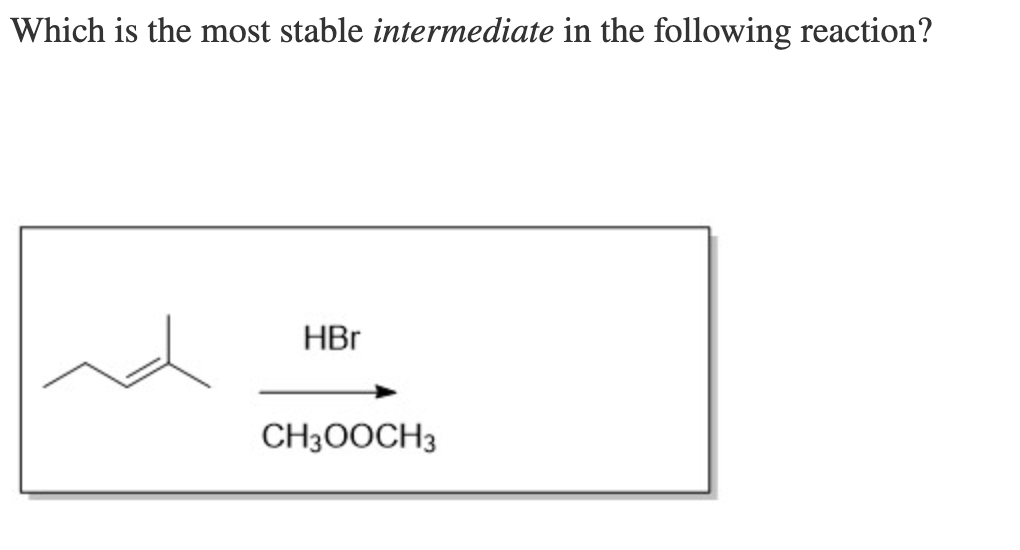 Solved Which is the most stable intermediate in the | Chegg.com