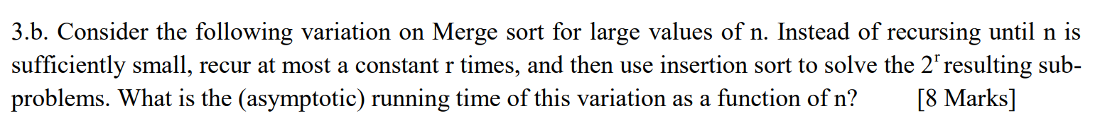 Solved 3.b. Consider the following variation on Merge sort | Chegg.com