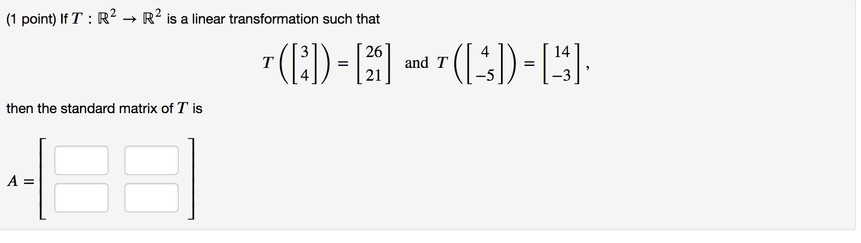 Solved (1 point) If 𝑇:ℝ2→ℝ2 is a linear transformation such | Chegg.com