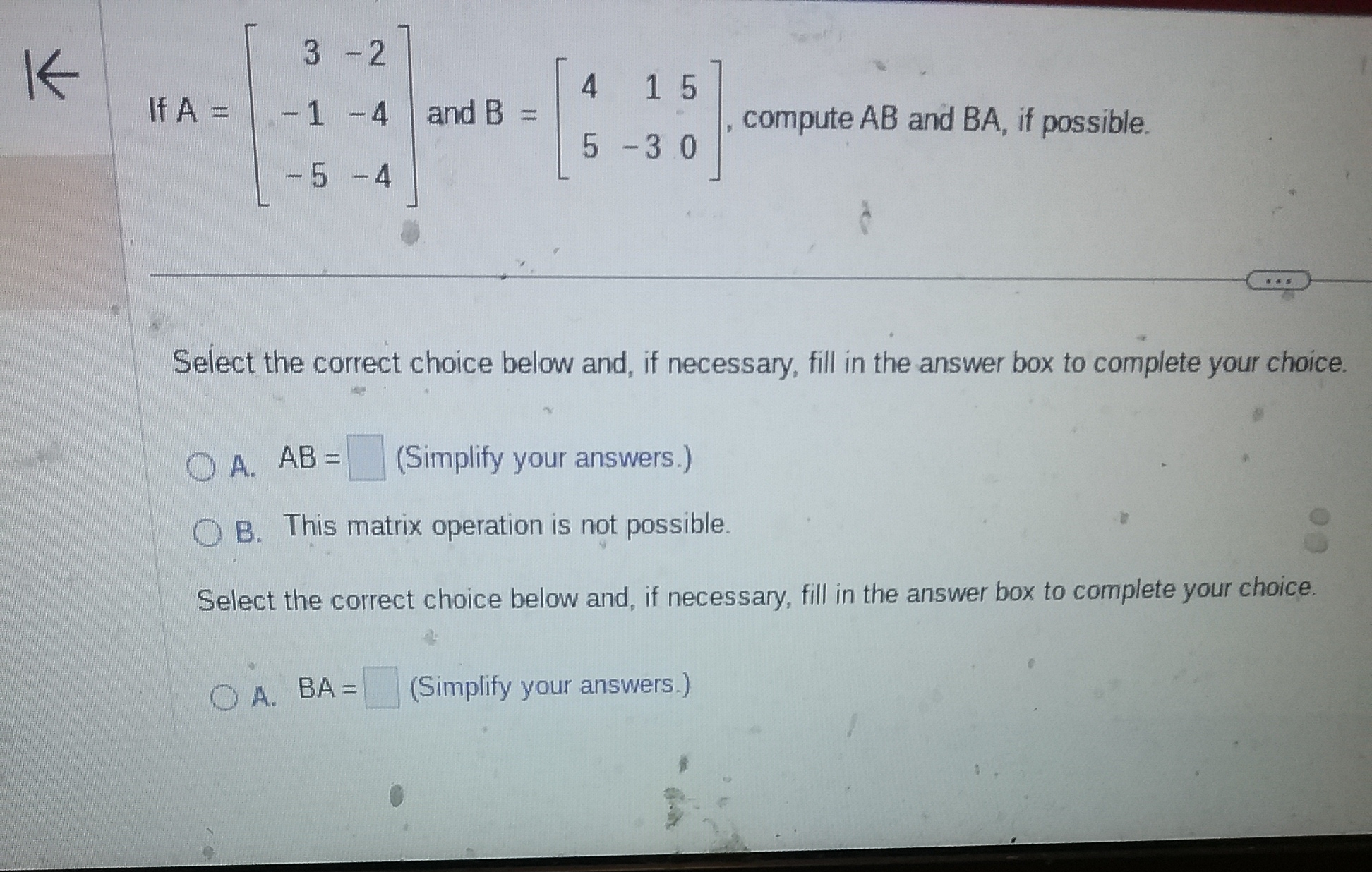 Solved If A=[3-2-1-4-5-4] ﻿and B=[4155-30], ﻿compute AB ﻿and | Chegg.com