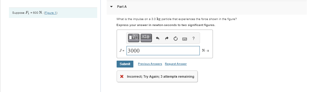 Solved Suppose F1 = 600 N.What is the impulse on a 3.0 kg | Chegg.com