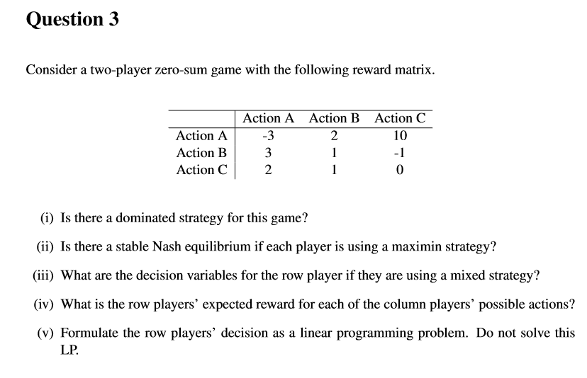 Solved Question 3 Consider a two-player zero-sum game with | Chegg.com