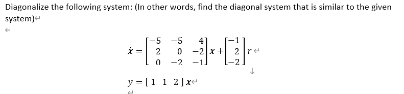Solved Diagonalize the following system: (In other words, | Chegg.com