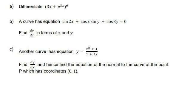 Solved a) Differentiate (3x+e3x)6 b) A curve has equation | Chegg.com