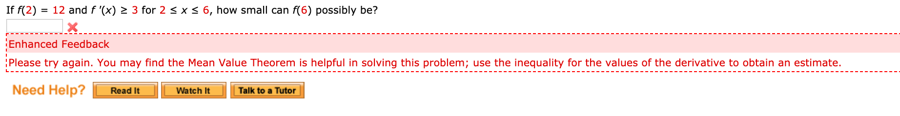 Solved If f(2) = 12 and f '(x) > 3 for 2 SX
