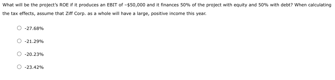 Solved What will be the project's ROE if it produces an EBIT | Chegg.com