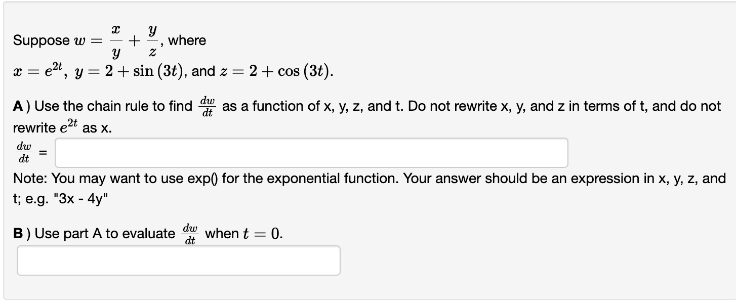 Solved Suppose w=yx+zy, where x=e2t,y=2+sin(3t), and | Chegg.com
