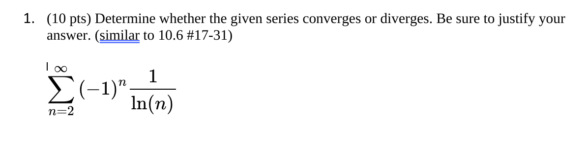 Solved 1. (10 pts) Determine whether the given series | Chegg.com