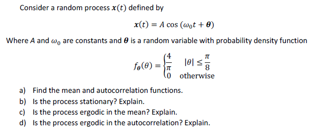 Solved Consider a random process x(t) defined by x(t) = A | Chegg.com